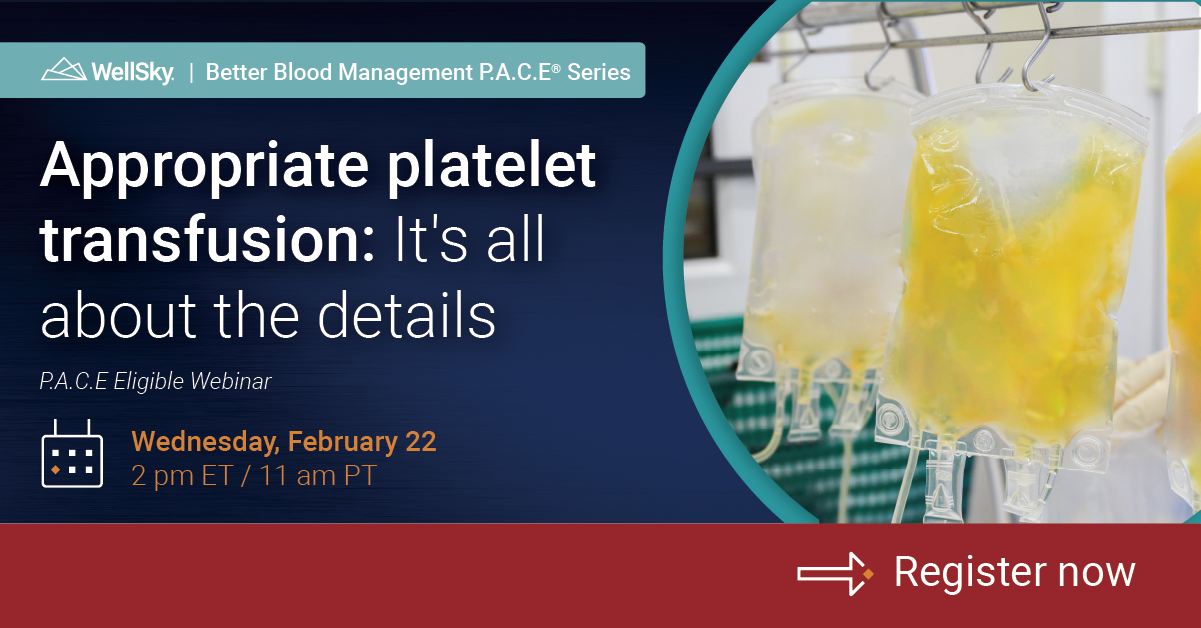 Webinar: Appropriate platelet transfusion