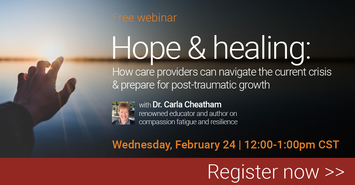 Hope & healing: How care providers can navigate the current crisis ...